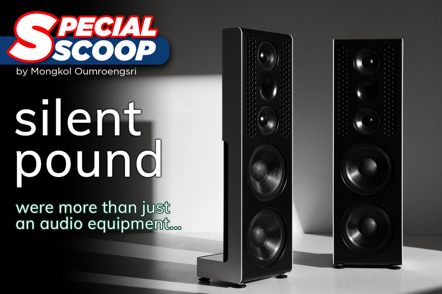 “The Silent Pound speakers were more than just an audio equipment ...